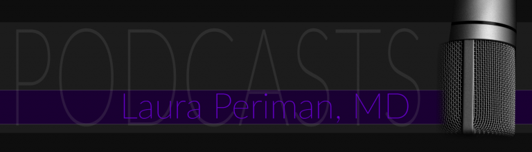 Dry Eye Master Podcasts - Laura Periman, MD
